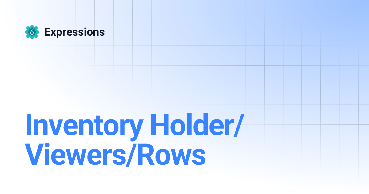 Inventory Holder/Viewers/Rows | Expressions